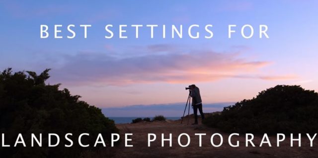 Best Settings for Landscape Photography